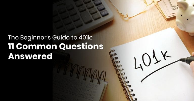 Your Guide To 401k: 11 Common Questions Answered | PensionsWeek
