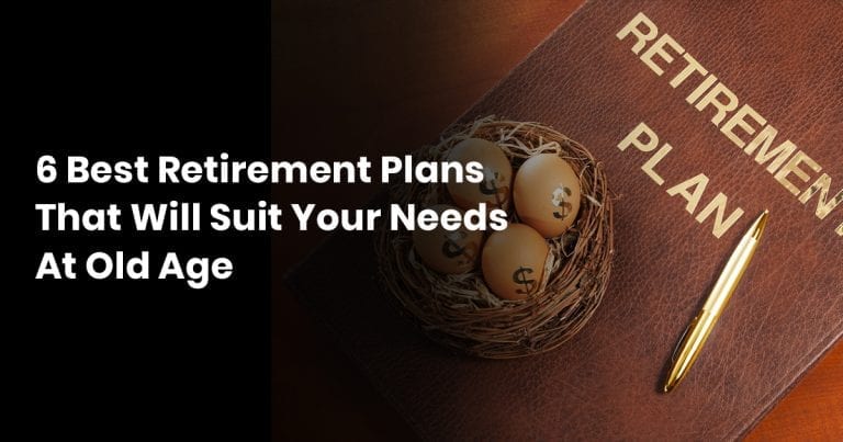 6 Best Retirement Plans To Build Your Old Age - 2023 Review